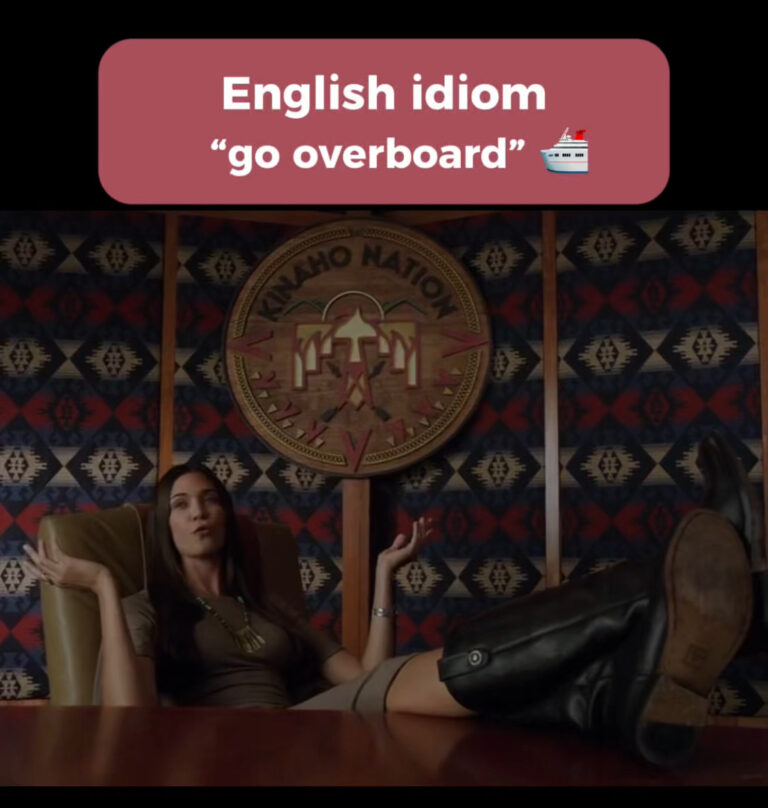 What does “go overboard” mean? Learn right now with context.